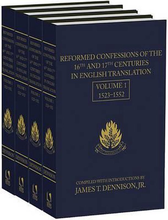 Reformed Confessions 4Vol Set | 9781601783318 | James T Dennison ...