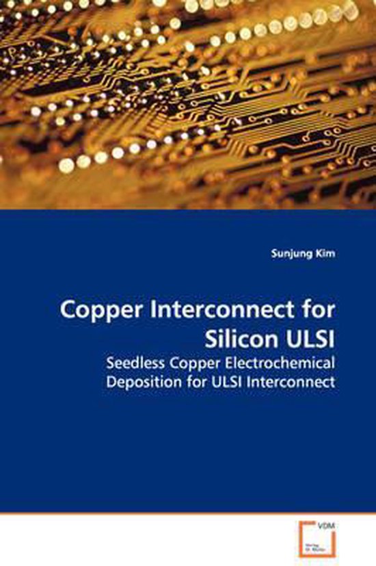 Copper Interconnect for Silicon ULSI Seedless Copper Electrochemical ...
