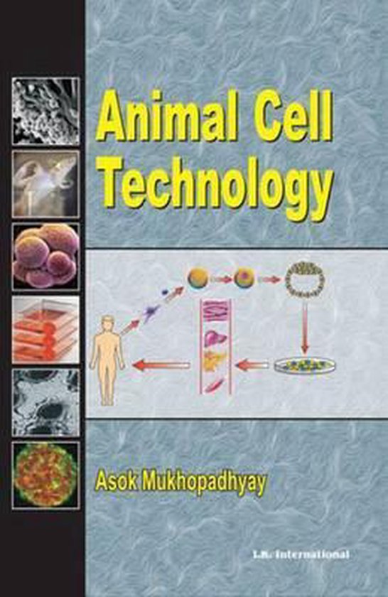 Animal Cell Technology | 9788189866969 | Asok Mukhopadhyay | Boeken ...