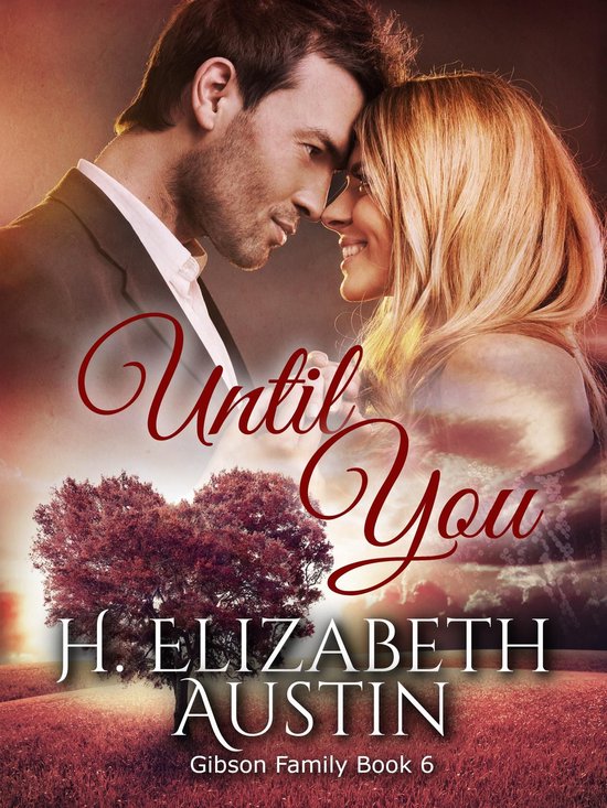 Gibson Family - Until You (ebook), H. Elizabeth Austin | 9780463281345 ...
