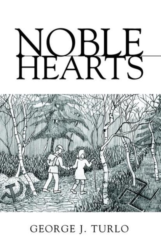 Noble Hearts, George J Turlo | 9781413439274 | Boeken | bol