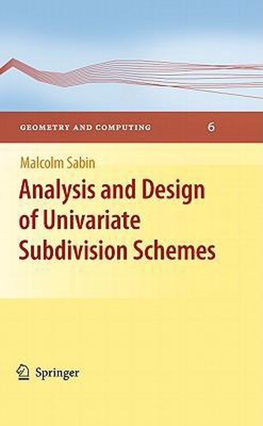 Analysis and Design of Univariate Subdivision Schemes | 9783642136474 | Malcolm Sabin... | bol.com