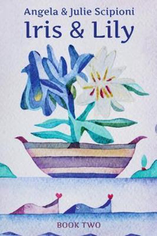 Iris & Lily, Angela Scipioni | 9780692480496 | Boeken | bol.com