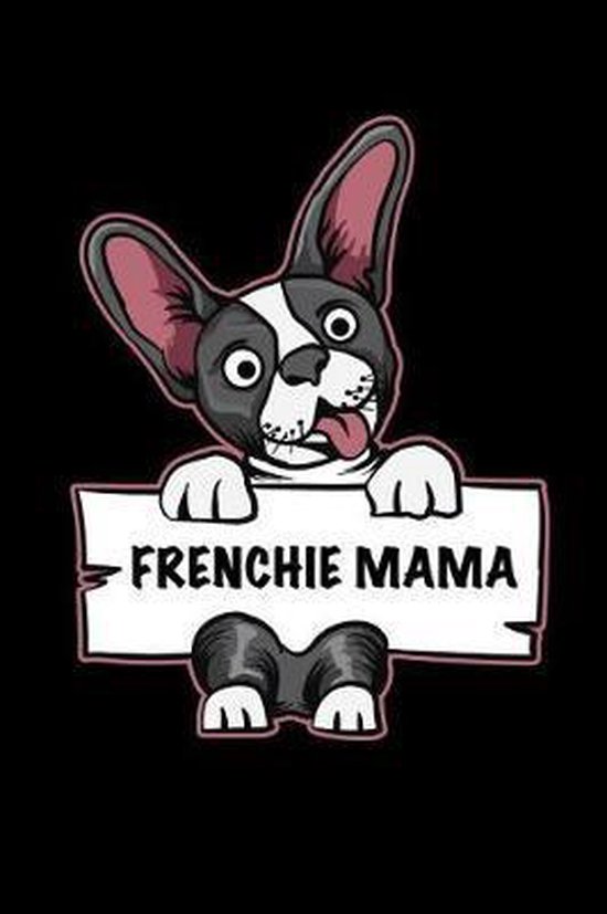Frenchie Mama, Frenchie Publishing | 9781073397006 | Boeken | bol.com