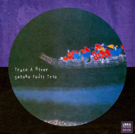 Trace a River, Satoko Fujii Trio | CD (album) | Muziek | bol