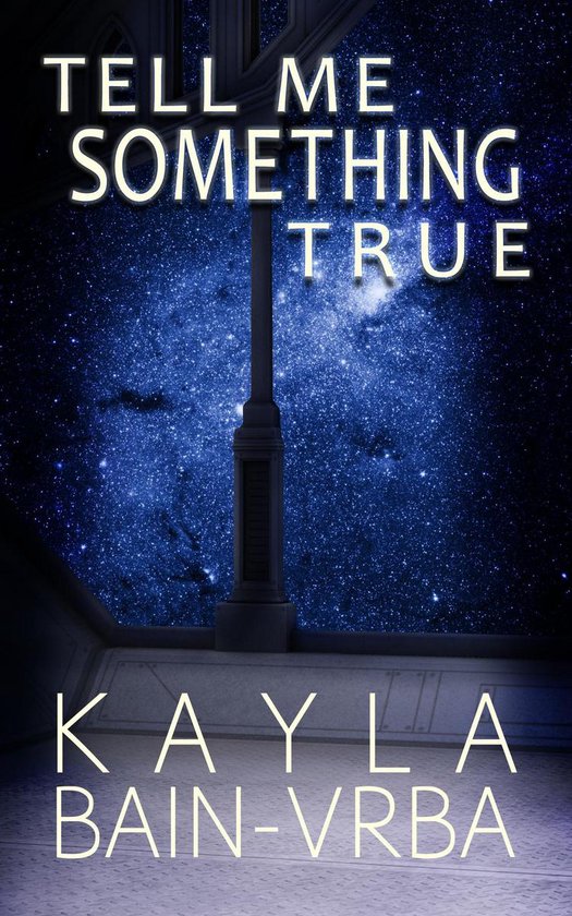 Tell Me Something True (ebook), Kayla Bain-Vrba | 9781620044223 ...