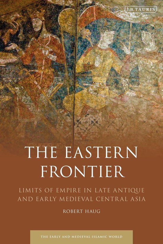 Early and Medieval Islamic World - The Eastern Frontier (ebook), Prof ...
