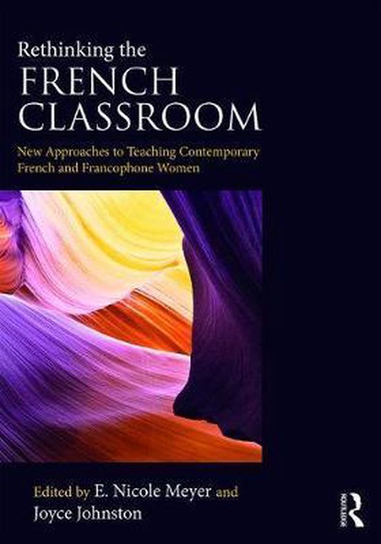 Rethinking the French Classroom | 9780367023461 | E. Nicole Meyer ...