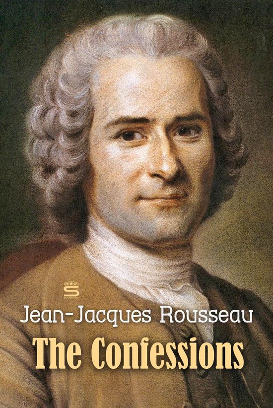 World Classics - The Confessions (ebook), Jean-Jacques Rousseau ...