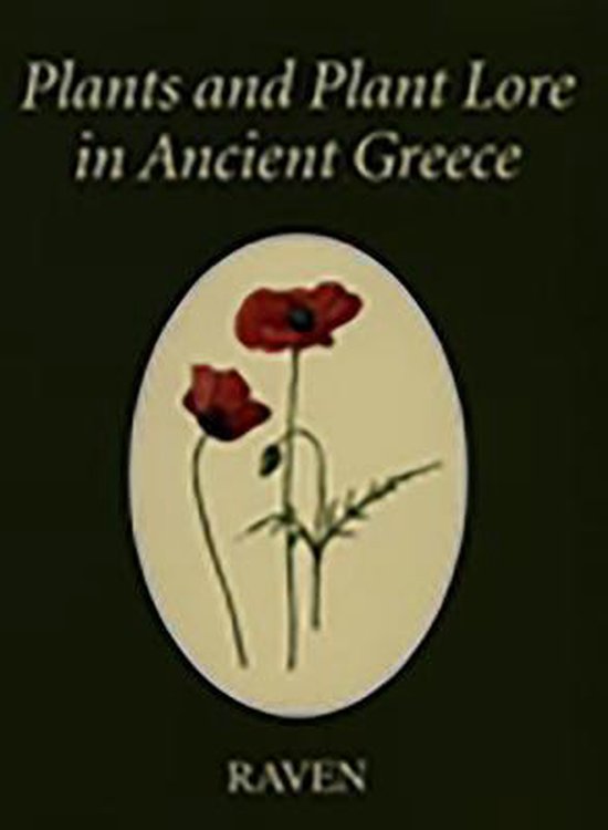 Plants and Plant Lore in Ancient Greece | 9780904920406 | John Raven ...