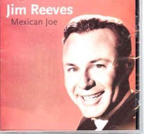 Mexican Joe, Jim Reeves | CD (album) | Muziek | bol
