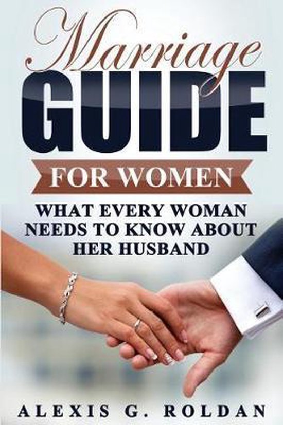 Marriage Guide for Women, Alexis G Roldan | 9781547076741 | Boeken ...
