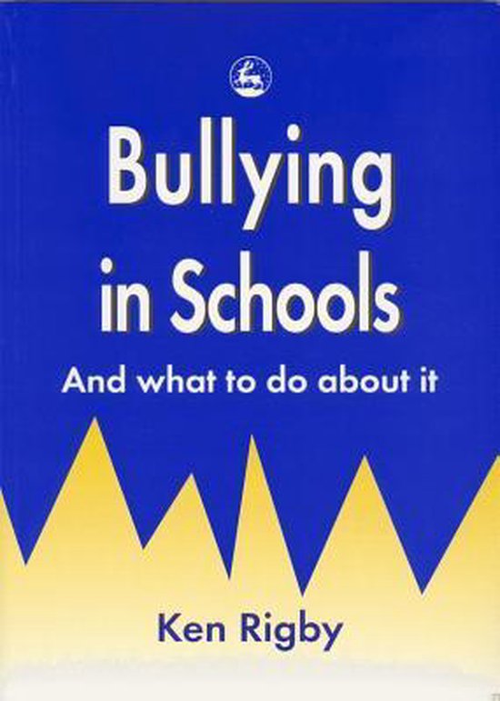 Bullying in Schools | 9781853024559 | Ken Rigby | Boeken | bol.com