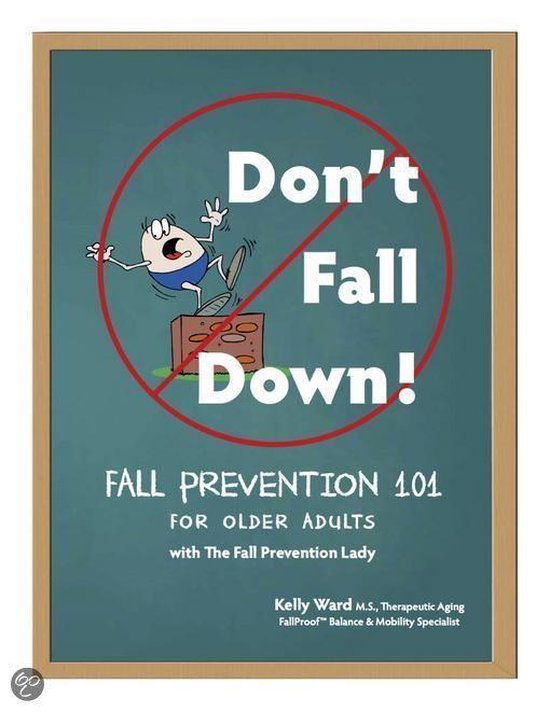 Don't Fall Down! Fall Prevention 101 for Older Adults (ebook), Kelly ...