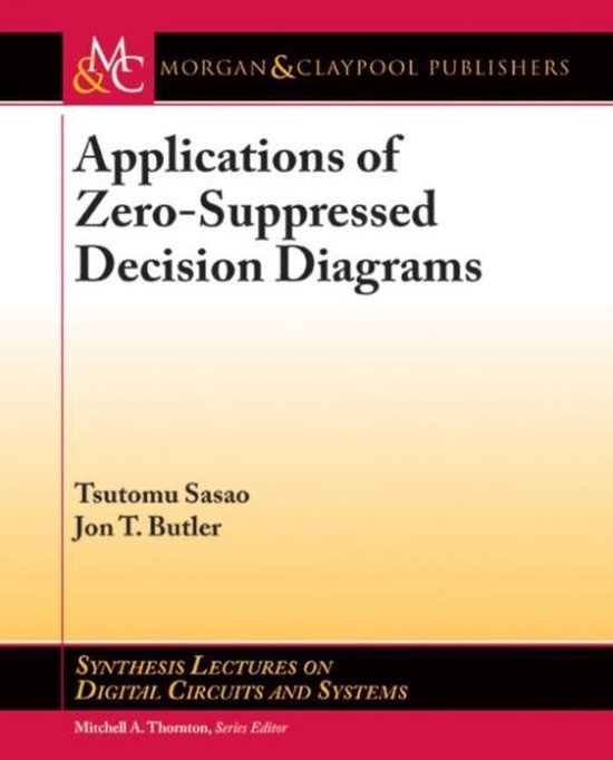 Applications of Zero-suppressed Decision Diagrams | 9781627056496 | Tsutomu Sasao | Boeken | bol.com