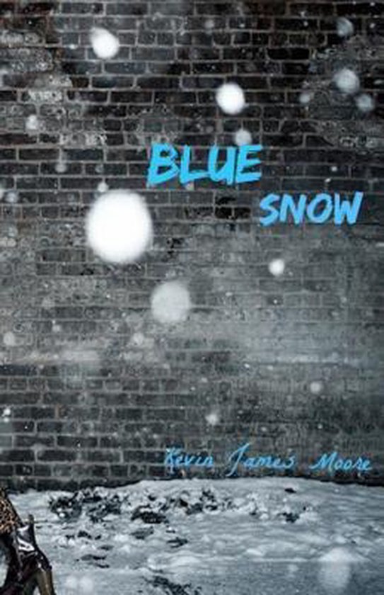 Blue Snow, Kevin James Moore | 9781499550306 | Boeken | bol