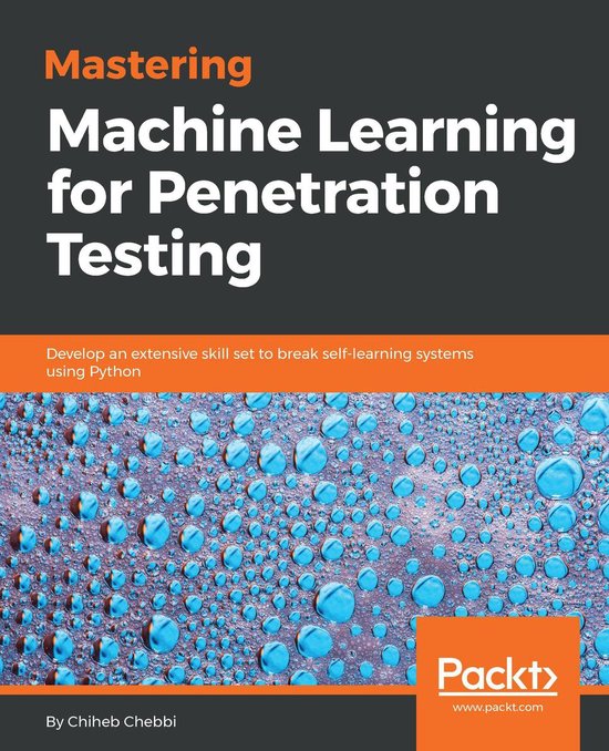 Mastering Machine Learning for Penetration Testing (ebook), Chiheb ...