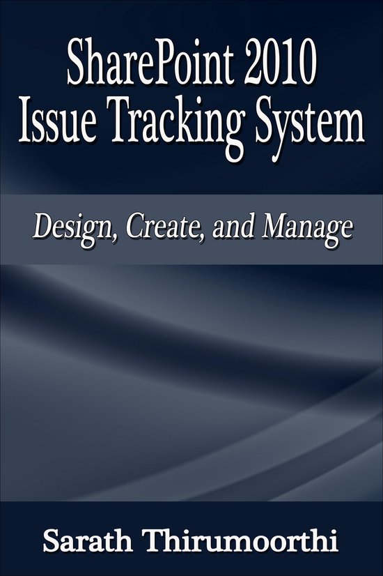 SharePoint 2010 Issue Tracking System Design, Create, and Manage (ebook ...
