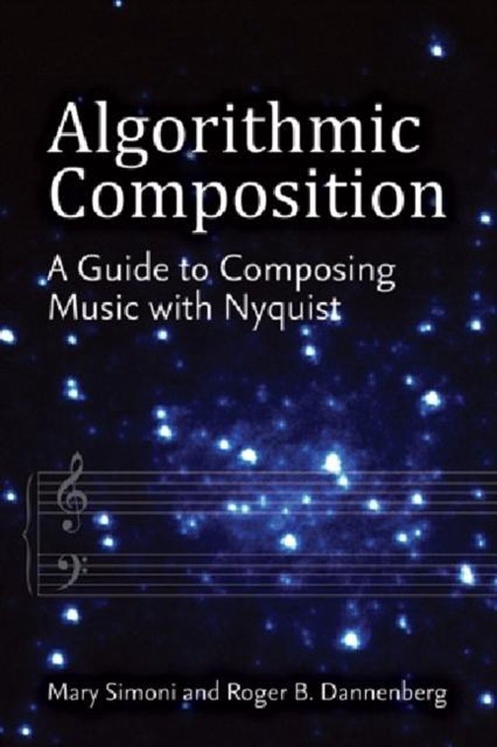 Algorithmic Composition | 9780472118687 | Roger B. Dannenberg | Boeken | bol.com