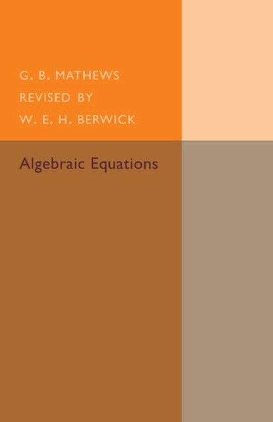 Algebraic Equations | 9781107493612 | G. B. Mathews | Boeken | bol.com