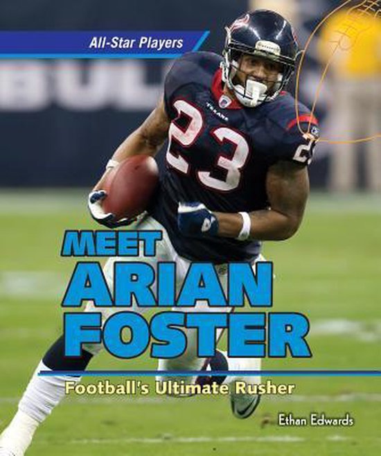 All-Star Players- Meet Arian Foster: Football's Ultimate Rusher, Ethan ...