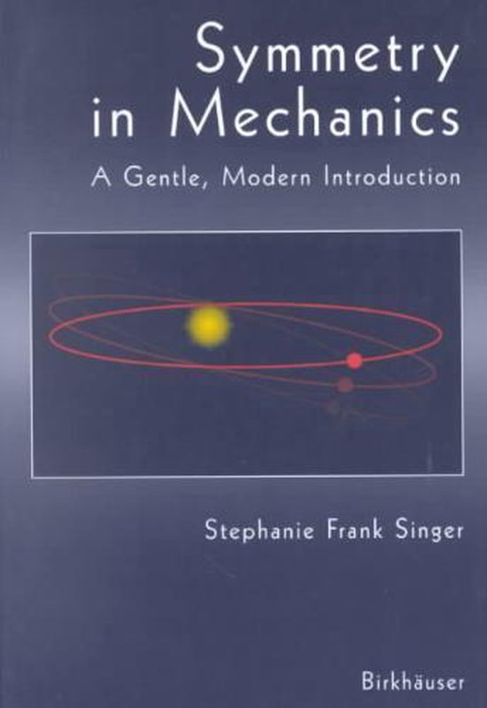 Symmetry in Mechanics | 9780817641450 | Stephanie Frank Singer | Boeken ...
