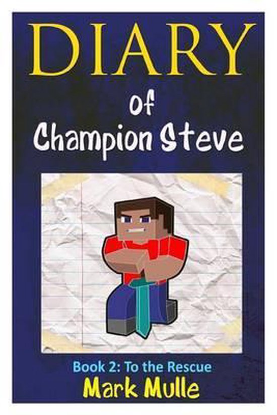 Diary of Champion of Steve (Book 2) | 9781514184400 | Mark Mulle ...