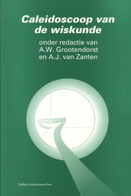Caleidoscoop van de wiskunde | 9789040711220 | Jan van Zanten | Boeken ...
