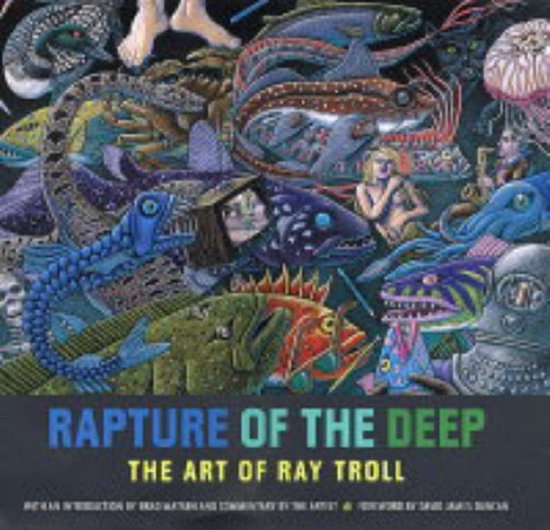 Rapture of the Deep - The Art of Ray Troll | 9780520239470 | Ray Troll ...