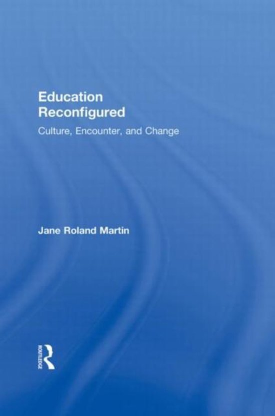 Education Reconfigured | 9780415889629 | Jane Roland Martin | Boeken | bol