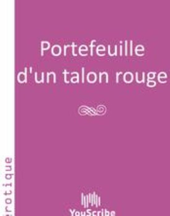 Portefeuille d'un talon rouge (ebook), Anonyme Anonyme | 9782820622280 ...