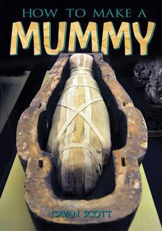 How to Make a Mummy | 9781781478318 | Cavan Scott | Boeken | bol.com