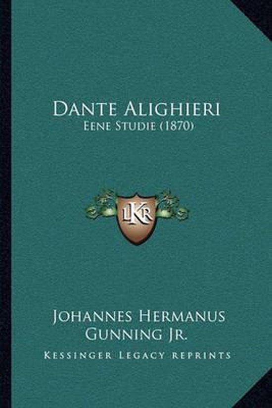 Dante alighieri, Johannes Hermanus Gunning, Jr. | 9781165904068 ...