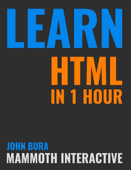 Learn Html In 1 Hour (ebook), John Bura | 9781365840418 | Boeken | bol.com