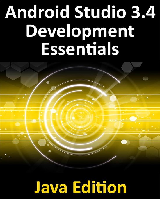 Android Studio 3.4 Development Essentials - Java Edition (ebook), Neil Smyth |... | bol.com