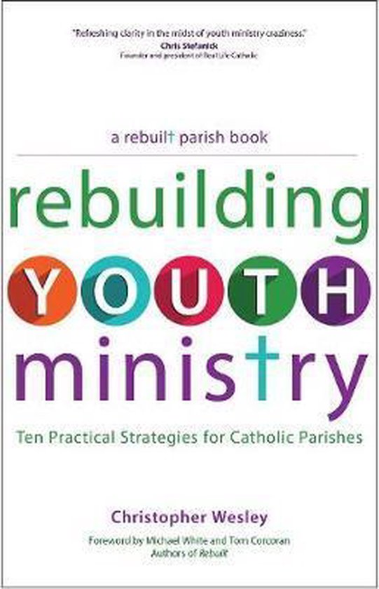 Rebuilding Youth Ministry | 9781594715761 | Christopher Wesley | Boeken ...