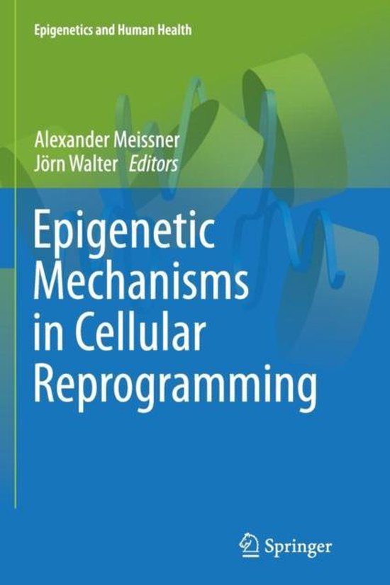Epigenetic Mechanisms in Cellular Reprogramming | 9783662510629 ...