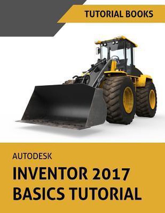 Autodesk Inventor 2017 Basics Tutorial | 9781536972900 | Tutorial Books | Boeken | bol.com