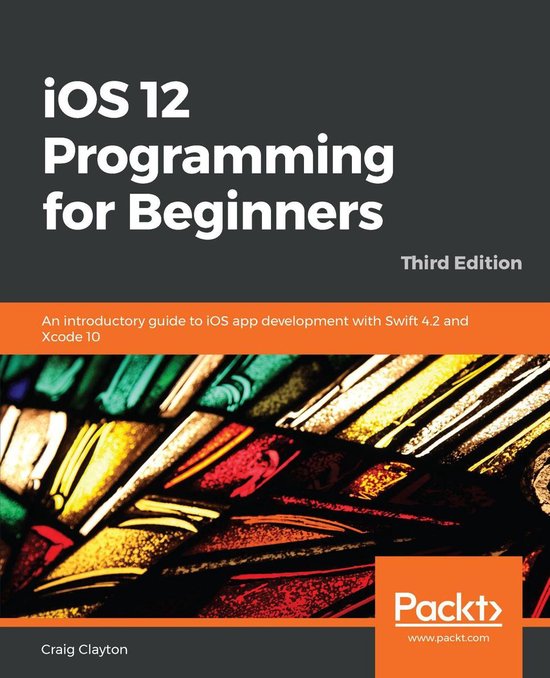 iOS 12 Programming for Beginners (ebook), Craig Clayton | 9781789348354 | Boeken | bol.com