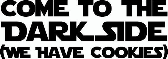 Zwarte sticker met tekst Come to the darkside (we have cookies ... Zwarte sticker met tekst Come to the darkside (we have cookies ...