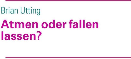 Atmen oder fallen lassen? (ebook), Brian Utting | 9783848234479 ...