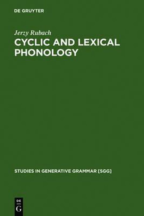Studies in Generative Grammar [SGG]17- Cyclic and lexical phonology, Jerzy Rubach |... | bol
