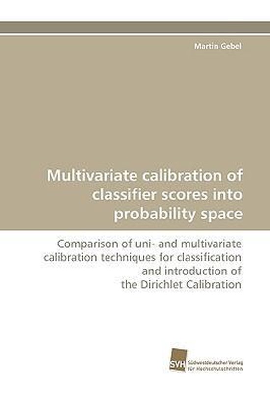 Multivariate calibration of classifier scores into probability space ...