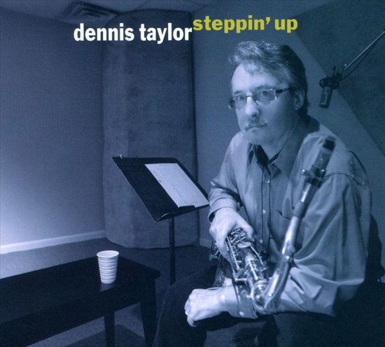 Steppin' Up, Dennis Taylor | CD (album) | Muziek | bol