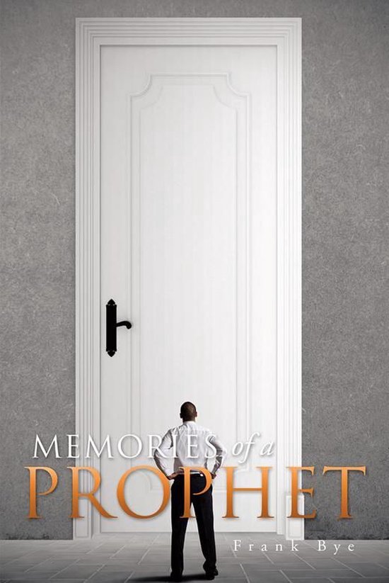 Memories of a Prophet (ebook), Frank Bye | 9781496956156 | Boeken | bol.com