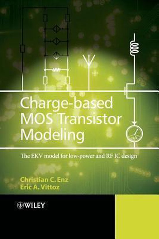 Charge-Based Mos Transistor Modeling (ebook), Christian C. Enz | 9780470855454 | Boeken | bol