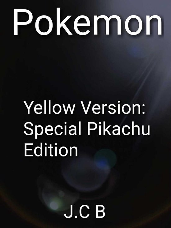 Pokemon Yellow Version: Special Pikachu Edition (ebook), J.C B ...