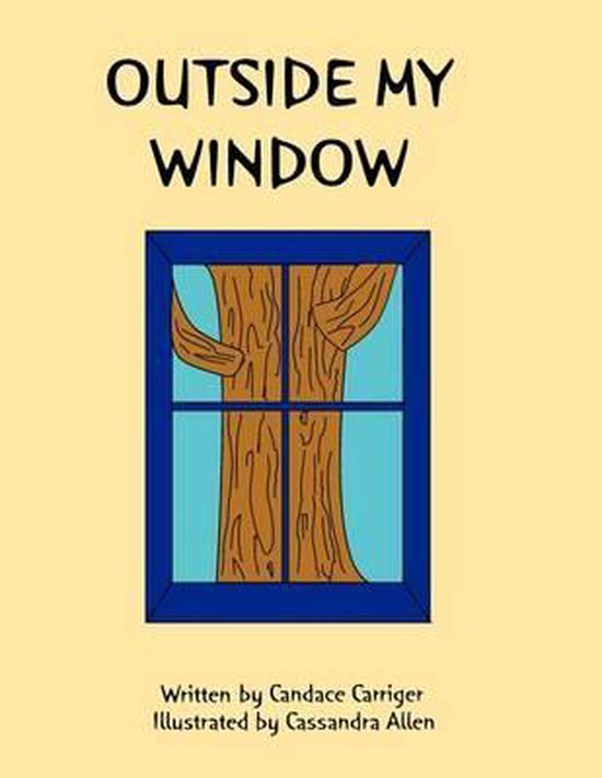 Outside My Window, Candace A Carriger | 9780981604701 | Boeken | bol.com