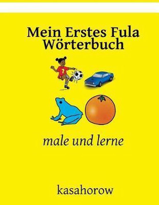 Fula Kasahorow- Mein Erstes Fula Wörterbuch | 9781720447375 | Kasahorow ...