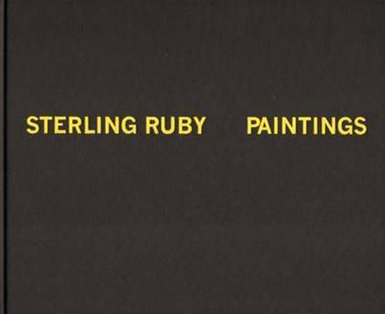 Sterling Ruby - Paintings, Sterling Ruby | 9789491245008 | Boeken | bol